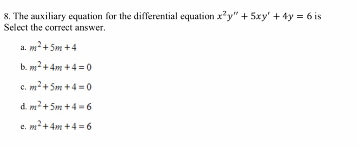 Solved 8. The auxiliary equation for the differential | Chegg.com