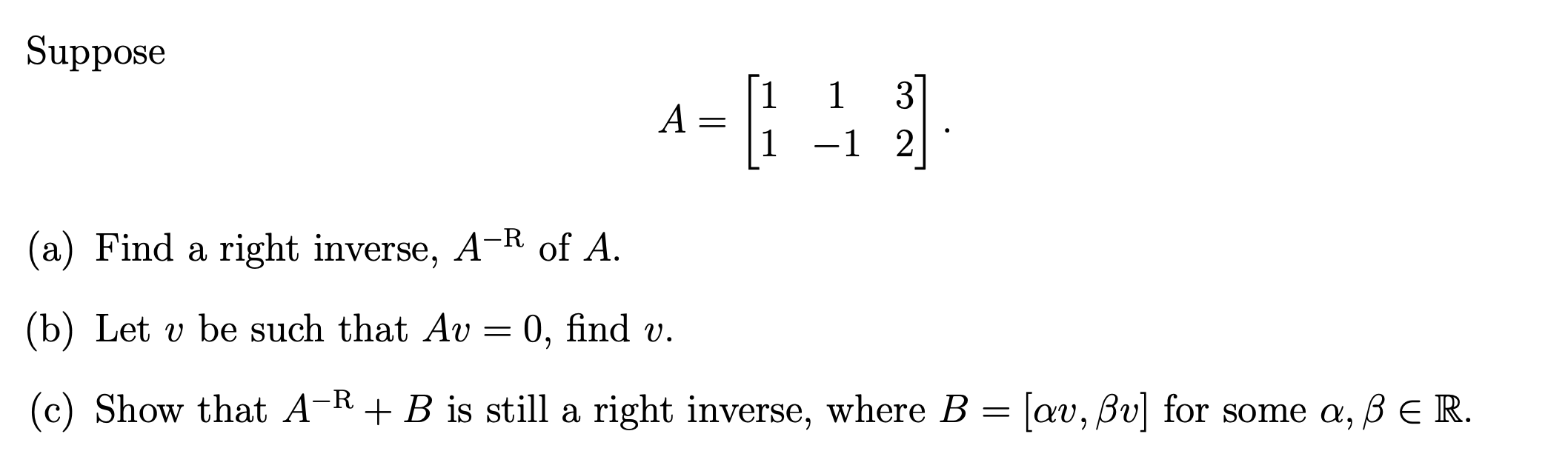 Solved Suppose A 1 1 1 3 -1 2 = (a) Find a right inverse, | Chegg.com