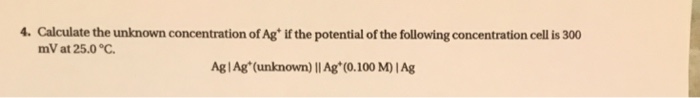 Solved 4. Calculate the unknown concentration of Ag' if the | Chegg.com