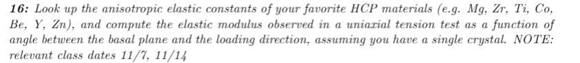 Solved 16: Look up the anisotropic elastic constants of your | Chegg.com