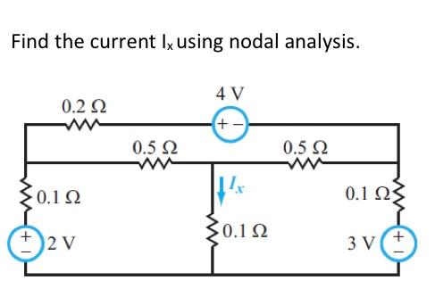 Solved Find the current Ix using nodal analysis. | Chegg.com
