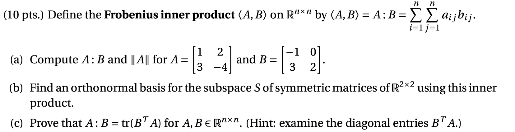 Solved (10 pts.) Define the Frobenius inner product A,B on | Chegg.com
