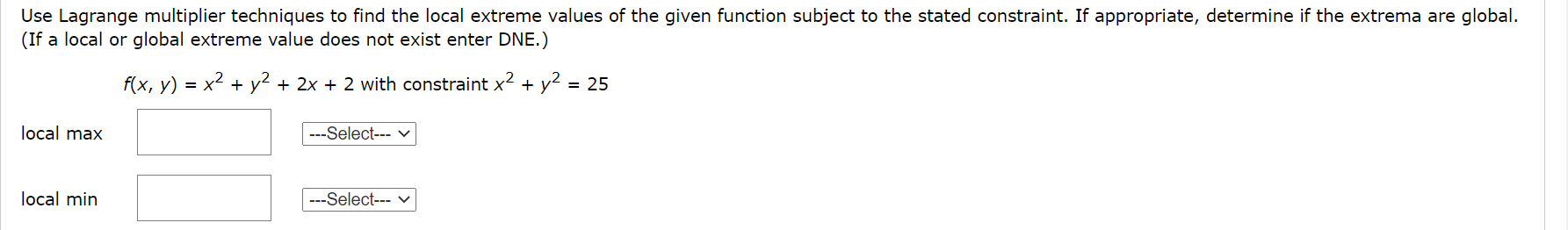 Solved Use Lagrange multiplier techniques to find the local | Chegg.com