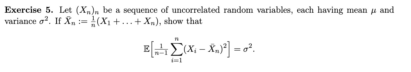 Solved Exercise 5. Let (Xn)n be a sequence of uncorrelated | Chegg.com