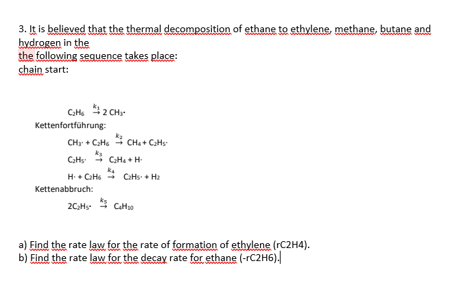 Solved 3. It is believed that the thermal decomposition of | Chegg.com