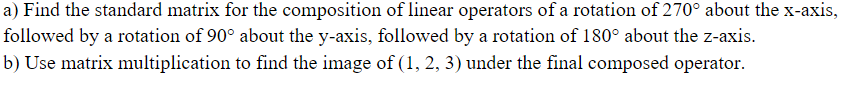 Solved a) Find the standard matrix for the composition of | Chegg.com