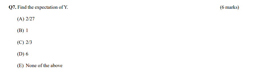 Solved Q7. Find the expectation of Y. (A) 2/27 (B) 1 (C) 2/3 | Chegg.com