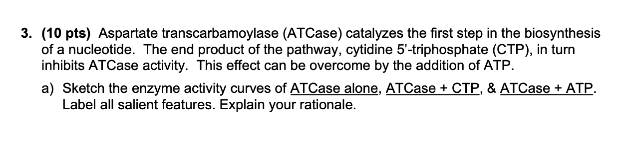 (10 pts) Aspartate transcarbamoylase (ATCase) | Chegg.com
