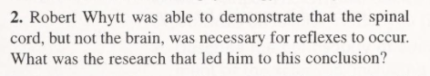 Solved 2. Robert Whytt was able to demonstrate that the | Chegg.com