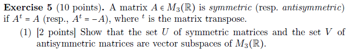 Solved Exercise 5 (10 points). A matrix A∈M3(R) is symmetric | Chegg.com