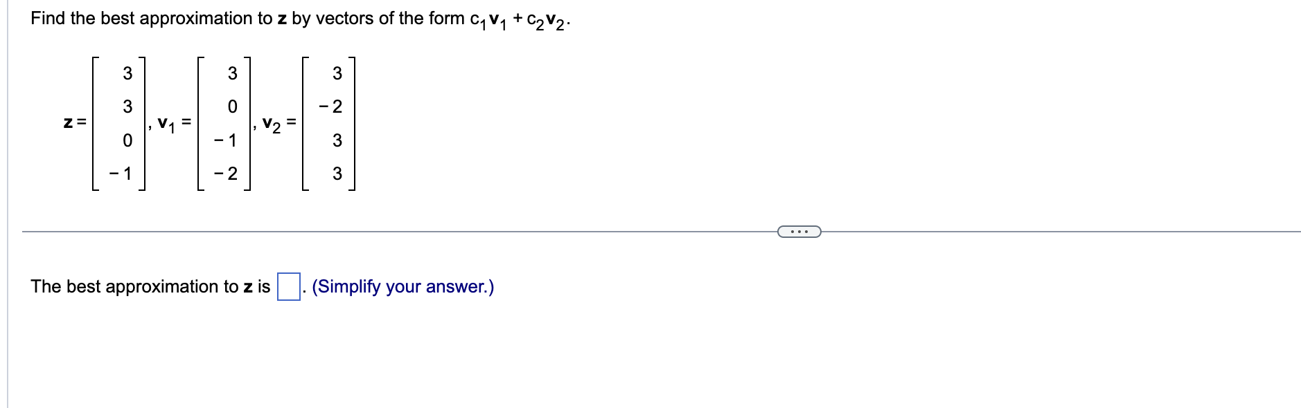 Solved Find the best approximation to z by vectors of the | Chegg.com