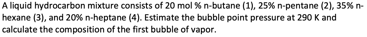 Solved A liquid hydrocarbon mixture consists of 20 | Chegg.com
