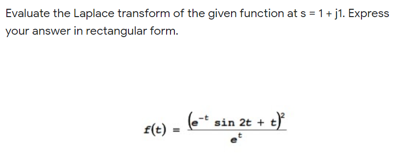 Solved Evaluate the Laplace transform of the given function | Chegg.com