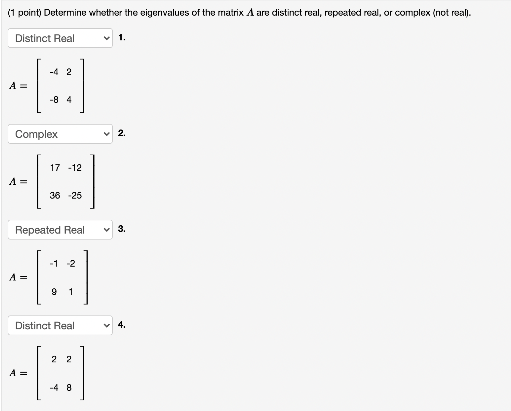 Solved (1 point) Determine whether the eigenvalues of the | Chegg.com