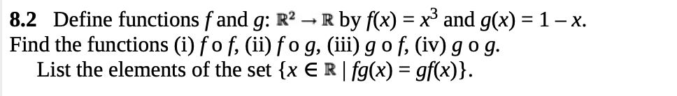 Solved = 8.2 Define functions f and g: R2 → R by f(x) = x3 | Chegg.com