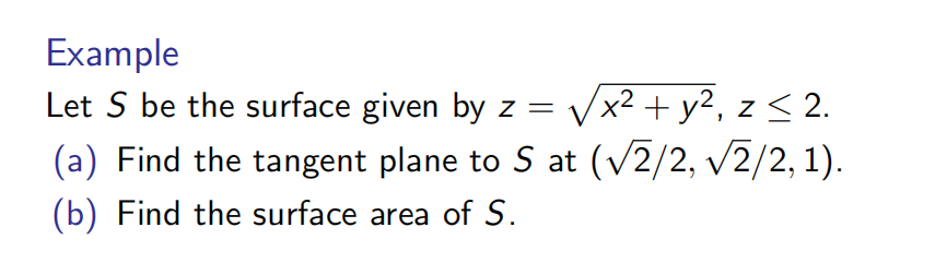 Solved Example Let S be the surface given by z /x2 + y2, | Chegg.com