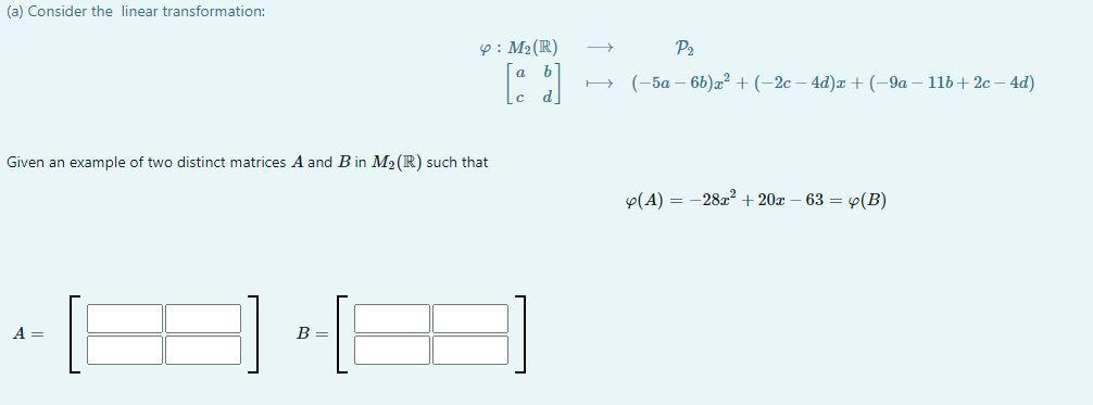 Solved (a) Consider the linear transformation: : M2(R) P2 a | Chegg.com