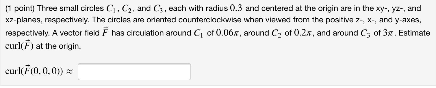 Solved (1 point) Three small circles C1, C2, and Cz, each | Chegg.com
