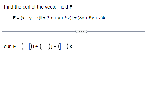 Solved Find the curl of the vector field F. | Chegg.com