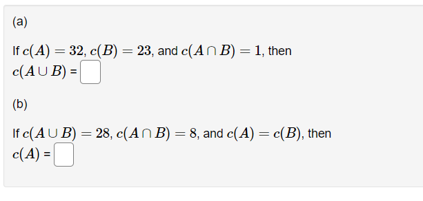 Solved (a) = = = If c(A) = 32, с(B) = 23, and c(ANB) = 1, | Chegg.com