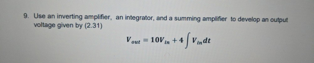 Solved 9. Use an inverting amplifier, an integrator, and a | Chegg.com