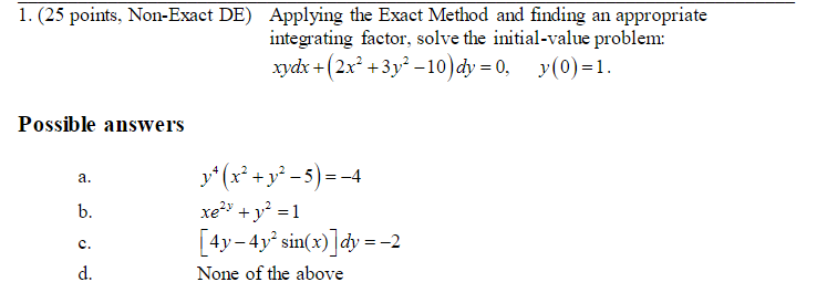 Solved 1. (25 points, Non-Exact DE) Applying the Exact | Chegg.com