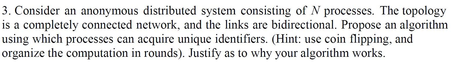 Solved 3. Consider an anonymous distributed system | Chegg.com