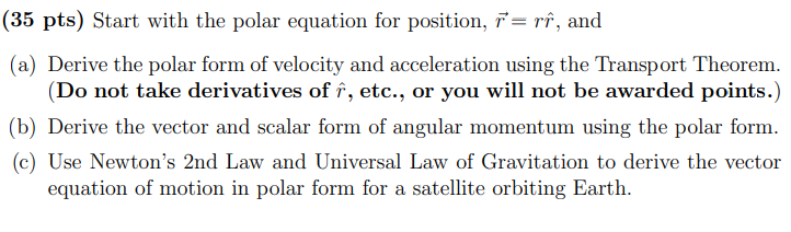 (35 pts) Start with the polar equation for position, | Chegg.com