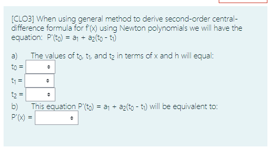 Solved [CLO3] When using general method to derive | Chegg.com