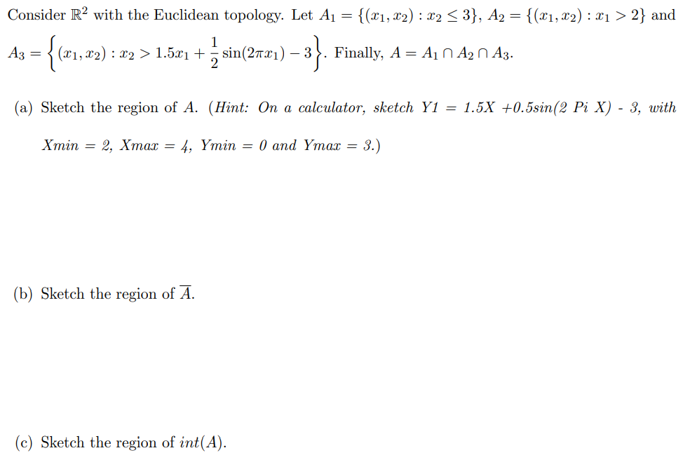 Solved Consider R2 with the Euclidean topology. Let A1 = | Chegg.com