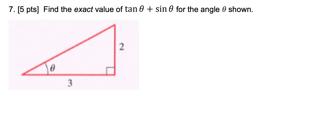 Solved 7. [5 pts] Find the exact value of tan 0 + sin for | Chegg.com