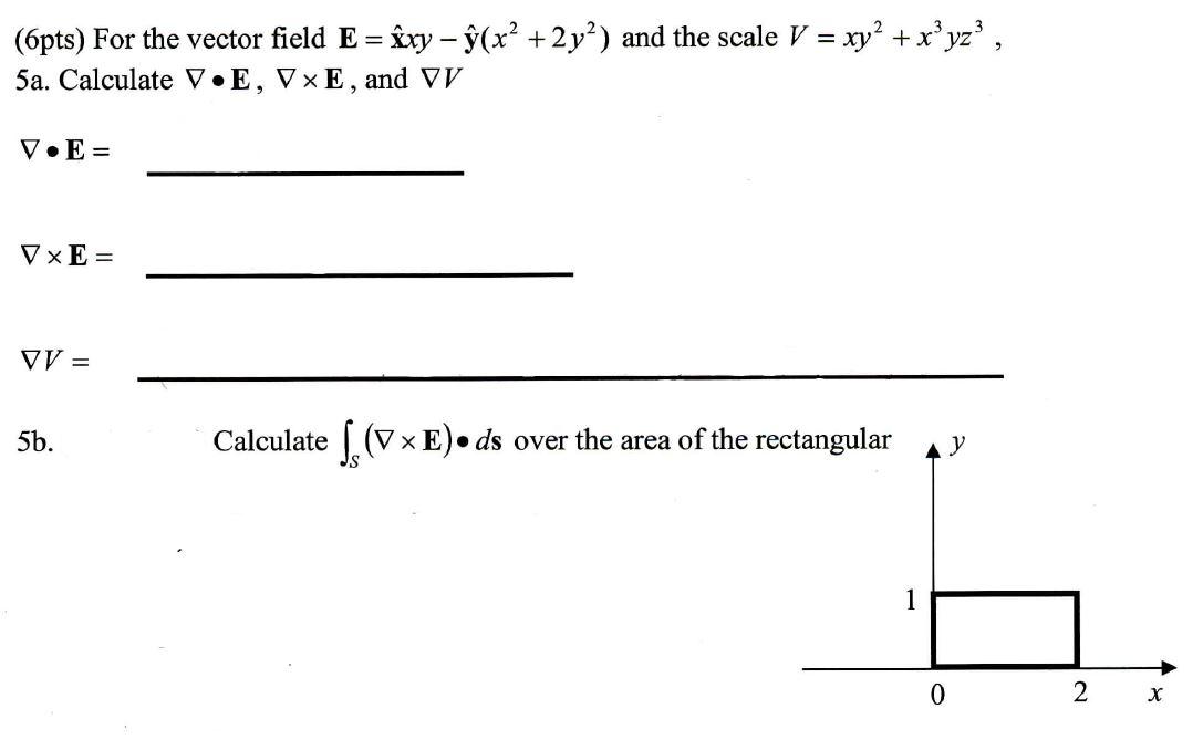 Solved (6pts) For the vector field E = xxy – ģ(x² + 2y?) and | Chegg.com