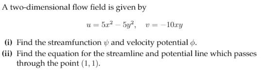 Solved A two-dimensional flow field is given by u=522 - 5y? | Chegg.com