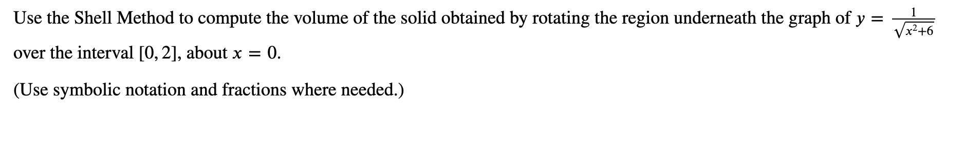 Solved 1 Use the Shell Method to compute the volume of the | Chegg.com