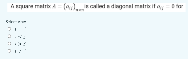 Solved A square matrix A = = (aij)nxn is called a diagonal | Chegg.com