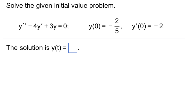 Solved Solve the given initial value problem. 2 y,,-4y' + 3y | Chegg.com