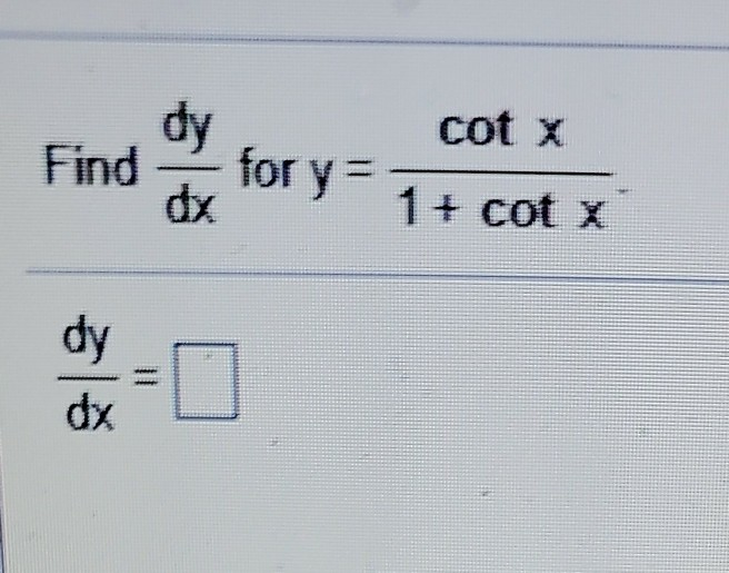 Solved cotx 1 + cotx | Chegg.com