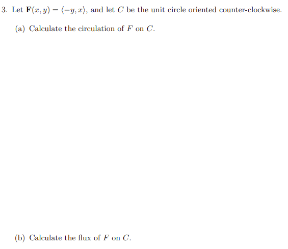 Solved 3. Let F(x,y)=(-4,1), and let C be the unit circle | Chegg.com