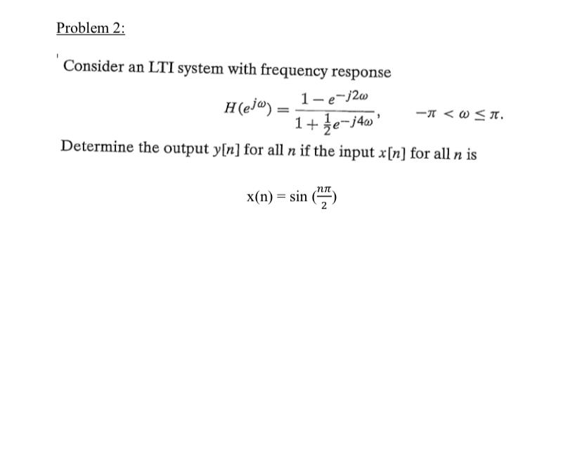 Solved Problem 2: Consider an LTI system with frequency | Chegg.com
