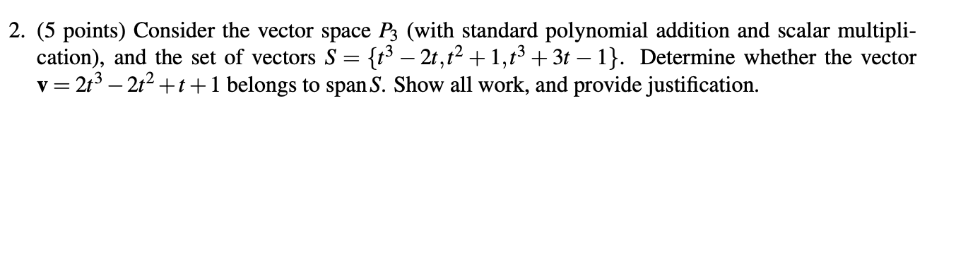 Solved 2. (5 points) Consider the vector space P3 (with | Chegg.com Solved 2. (5 points) Consider the vector space P3 (with | Chegg.com