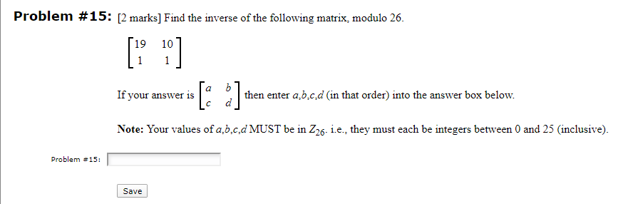 Solved Problem #15: [2 marks] Find the inverse of the | Chegg.com