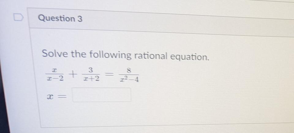 Solved Question 3 Solve the following rational equation. 8 3 | Chegg.com