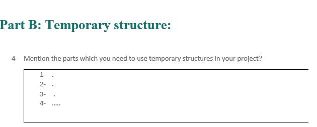 Solved Part B: Temporary structure: 4- Mention the parts | Chegg.com