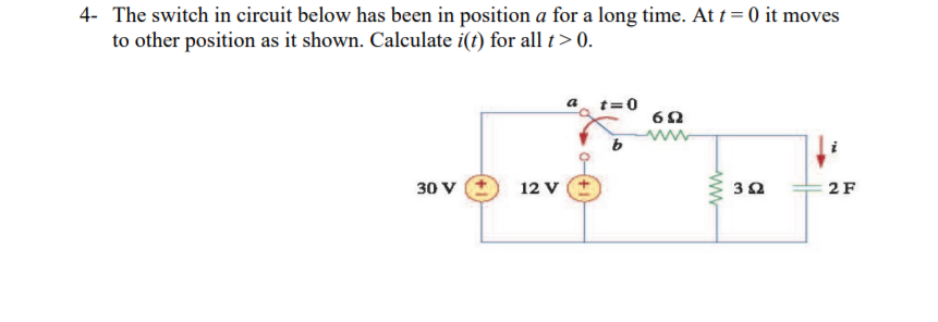 Solved 4- The switch in circuit below has been in position a | Chegg.com