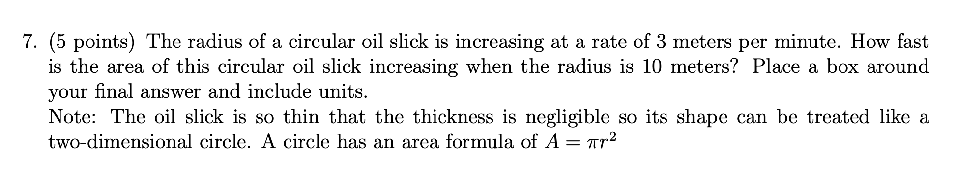 Solved 7. (5 points) The radius of a circular oil slick is | Chegg.com
