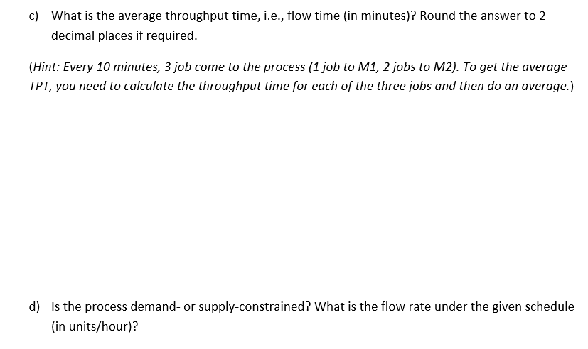 Solved c) What is the average throughput time, i.e., flow | Chegg.com