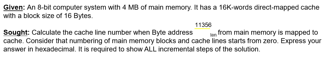 Solved Given: An 8-bit computer system with 4 MB of main | Chegg.com