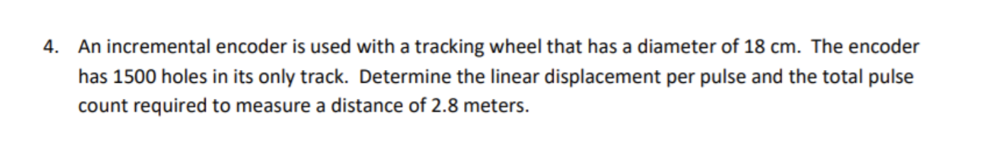 Solved 4. An incremental encoder is used with a tracking | Chegg.com