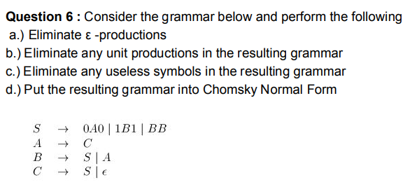 (Solved) : Question 6 Consider Grammar Perform Following Eliminate ... (Solved) : Question 6 Consider Grammar Perform Following Eliminate ...