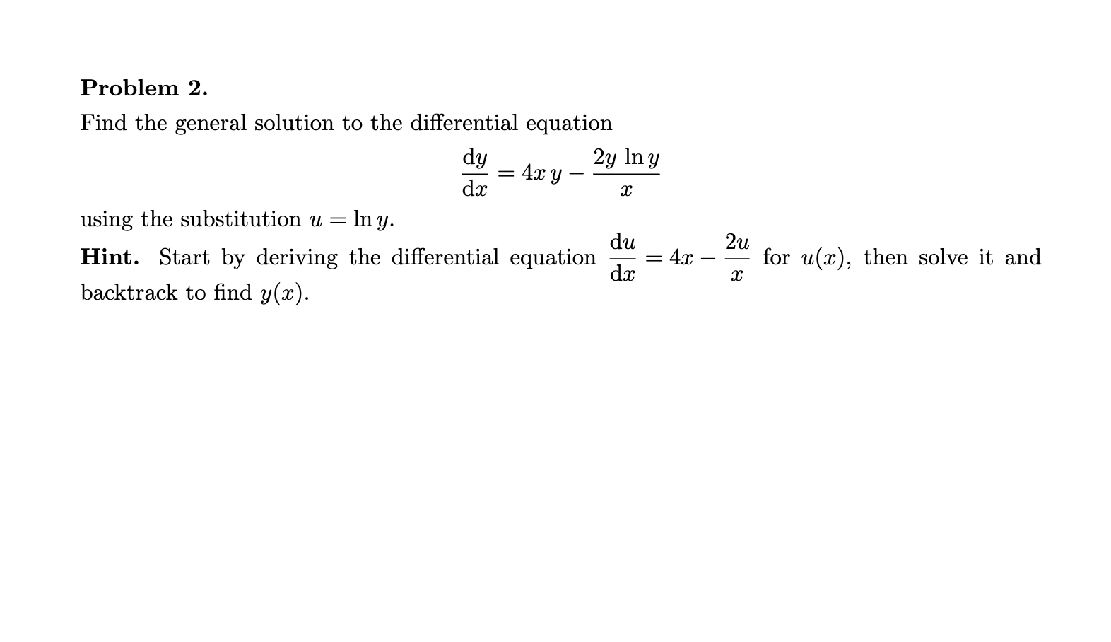 [Solved]: Problem 2 . Find the general solution to the dif